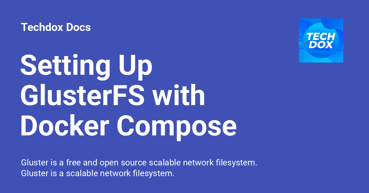 Setting Up Glusterfs With Docker Compose Techdox Docs 7276