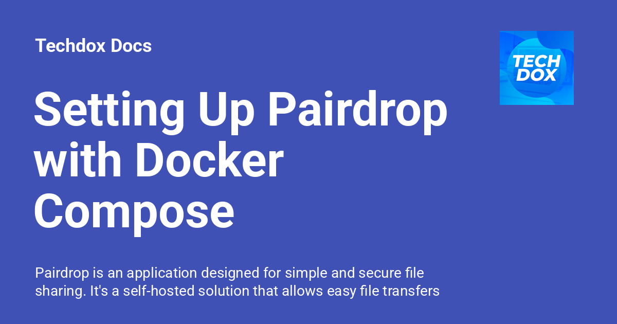 Setting Up Pairdrop With Docker Compose Techdox Docs 5999