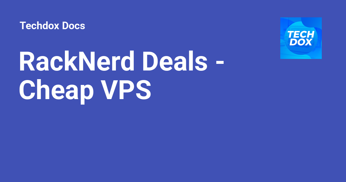 RackNerd Deals - Cheap VPS - Techdox Docs
