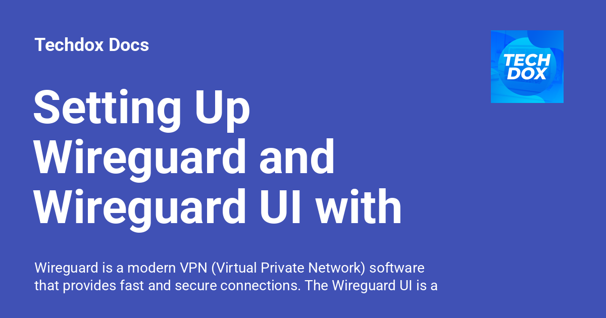 Setting Up Wireguard And Wireguard Ui With Docker Compose Techdox Docs 4299